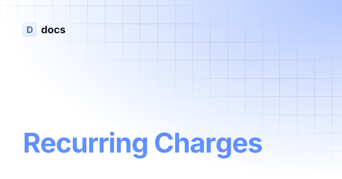 Recurring Charges | docs